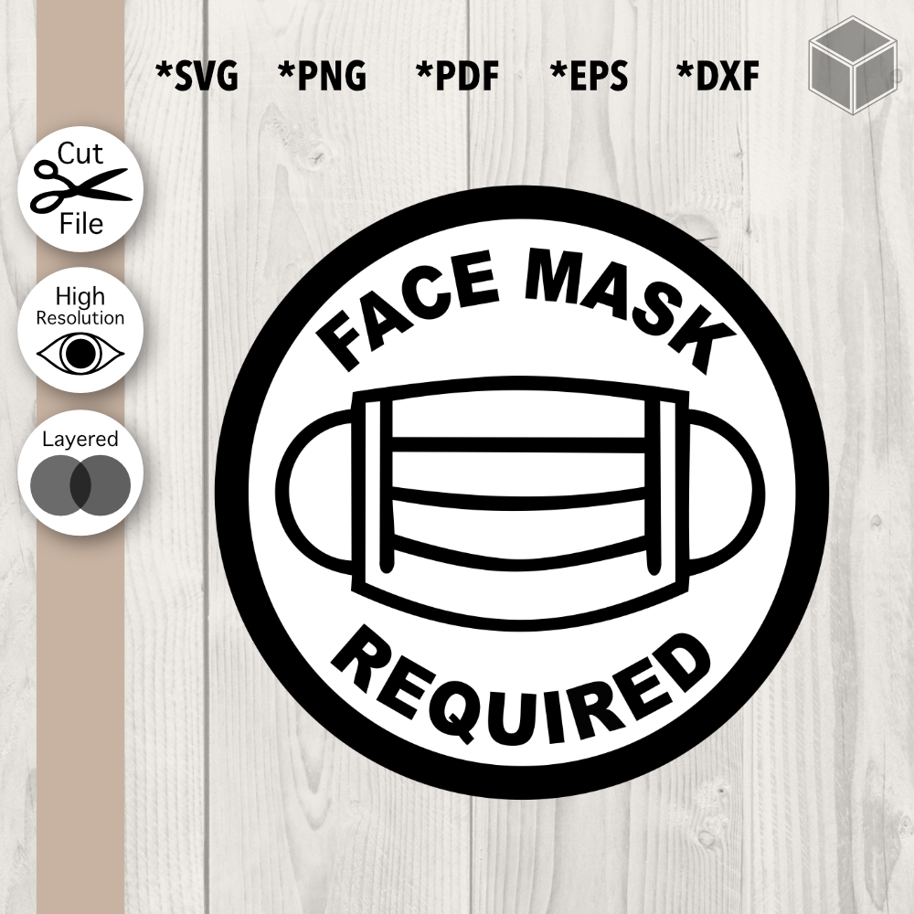 Face Mask Required Sign SVG File | The Digital Files – Mr. & Mrs. Crafty
